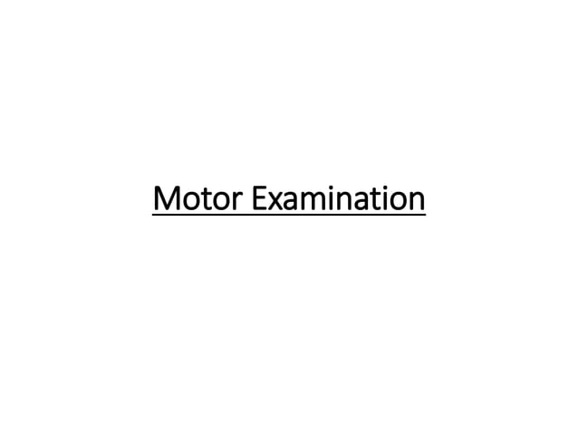Motor Examination motor assessment ..... | PPTX