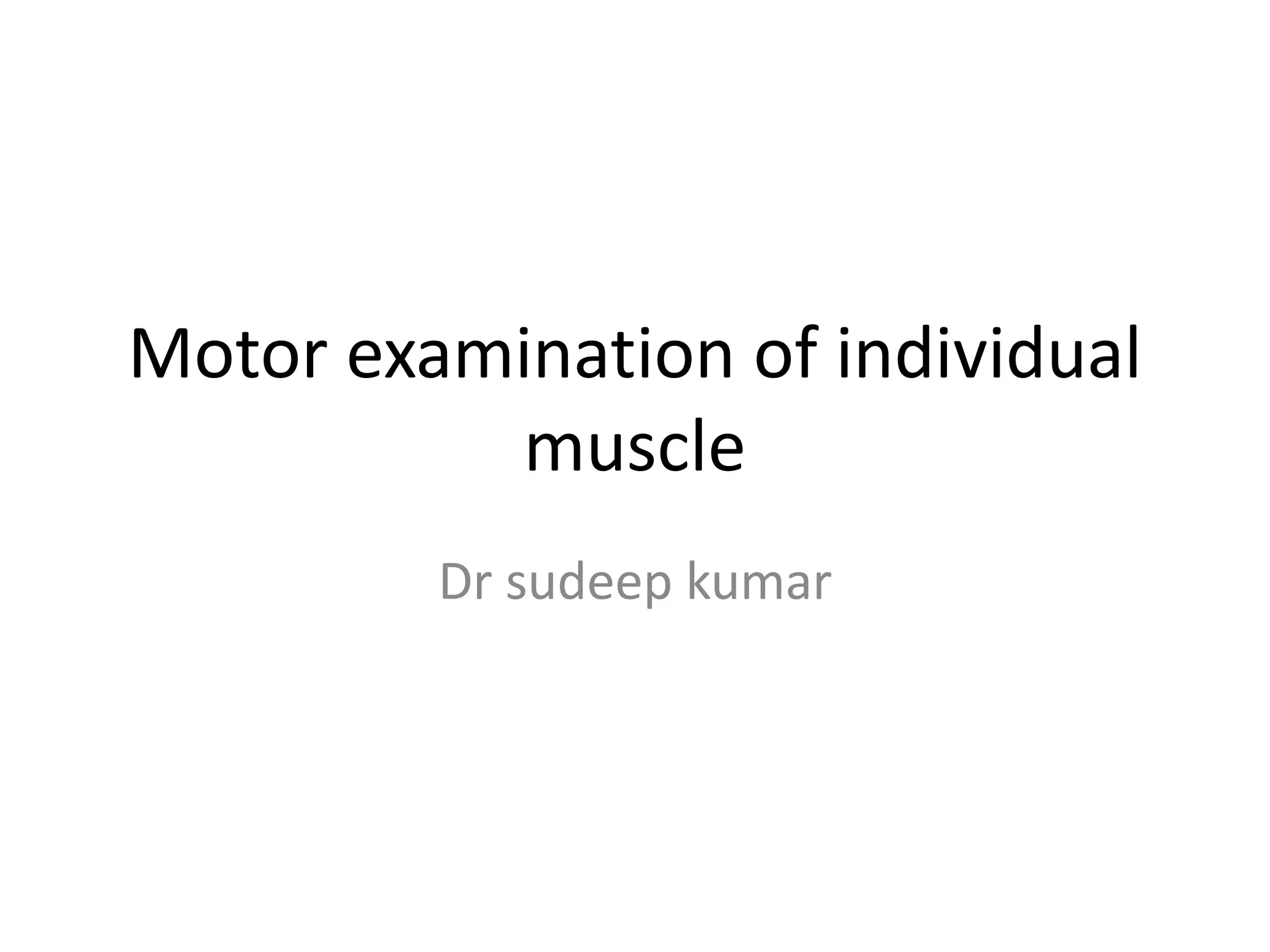 Motor examination of individual muscle | PPT