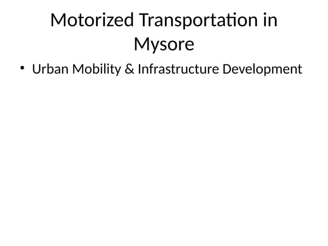 Motorized_Transportation_Mysore erffe.pptx