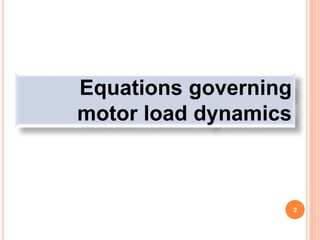 Motor load dynamics | PPTX