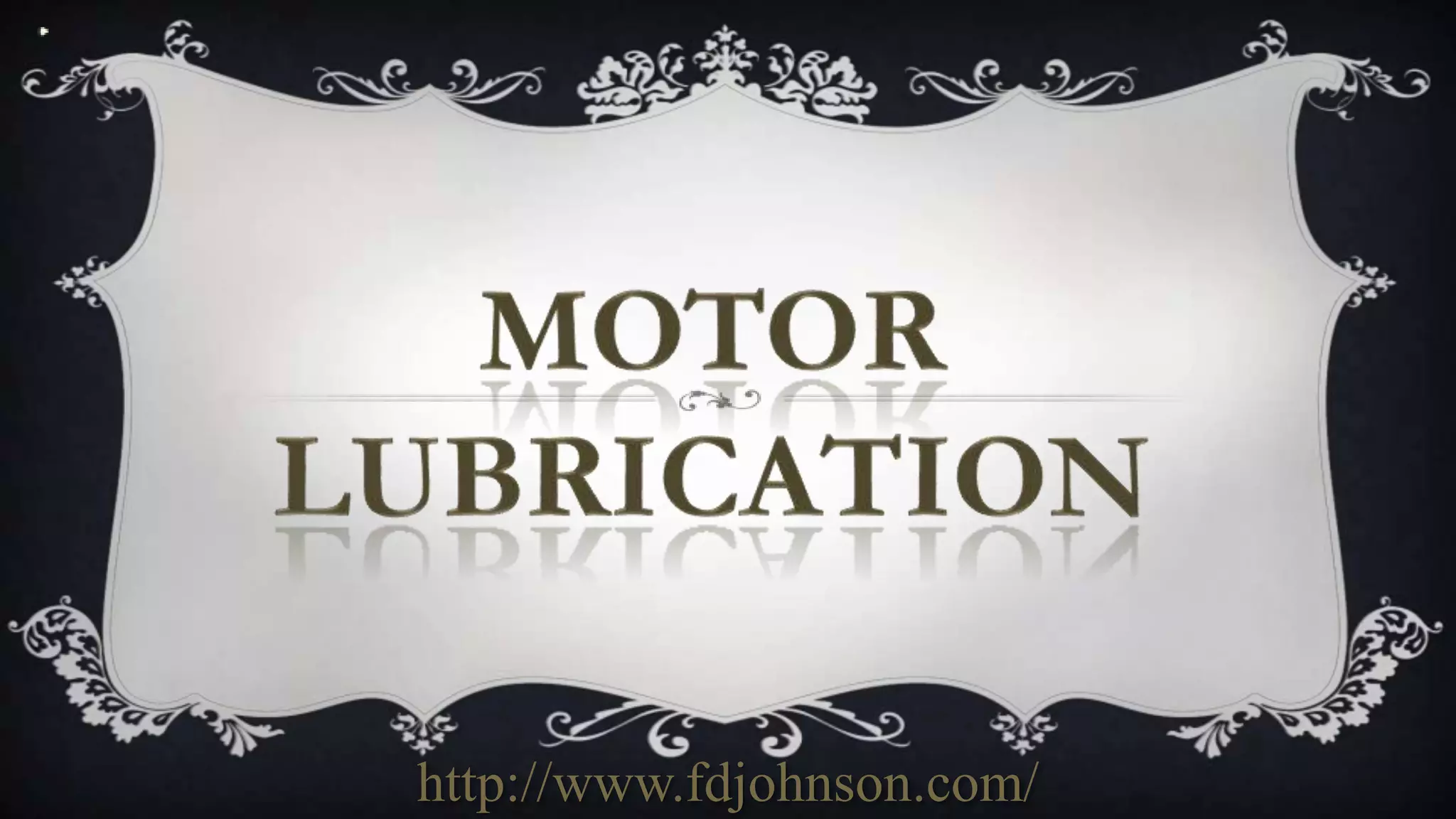 Motor lubrication | PPTX