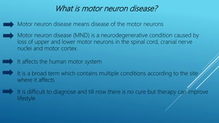 Motor neuron disease | PPTX