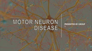 MOTOR NEURON DISEASE - Presentation Neuro | PPTX