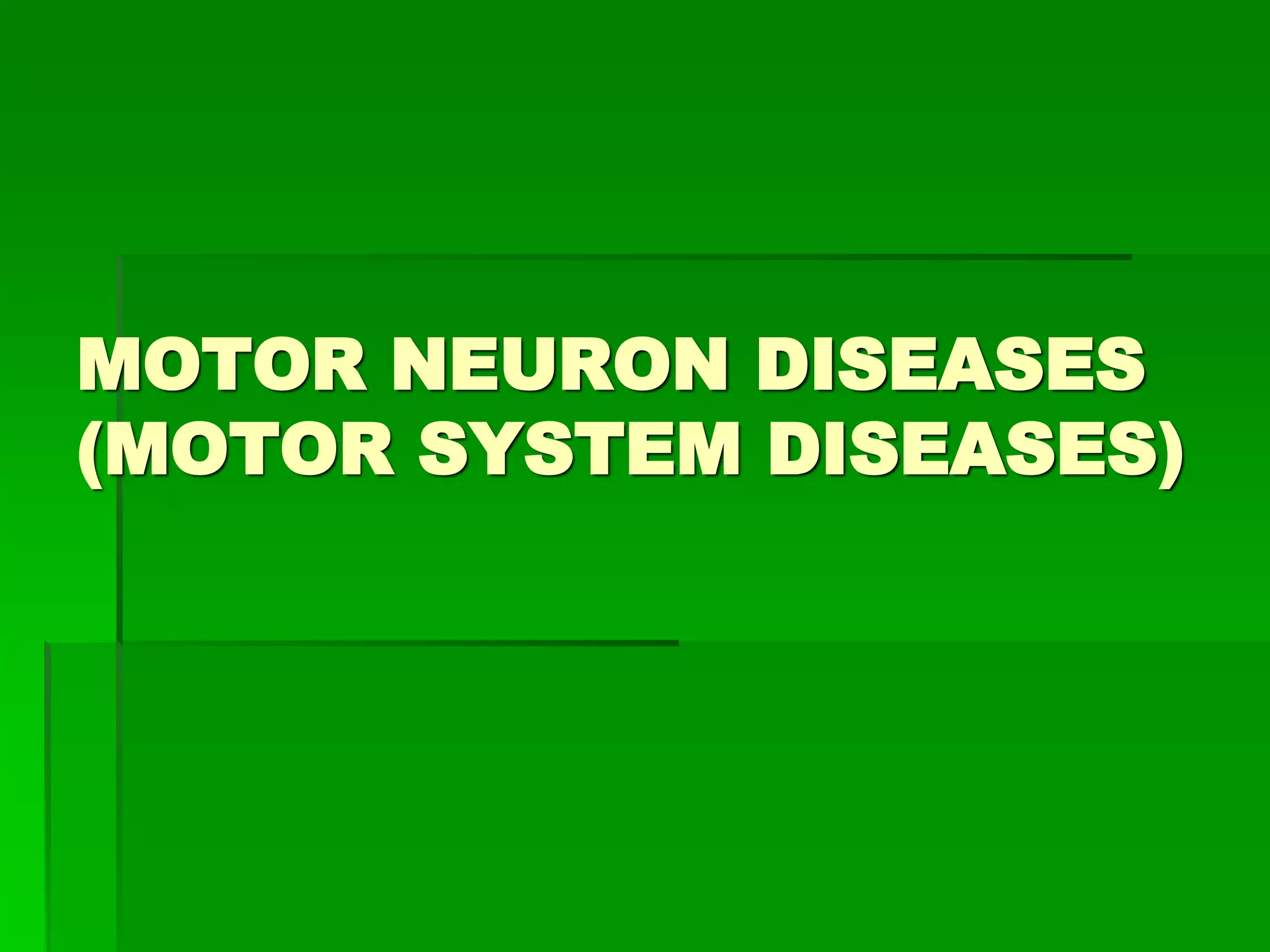 MOTOR NEURON DISEASES | PPT