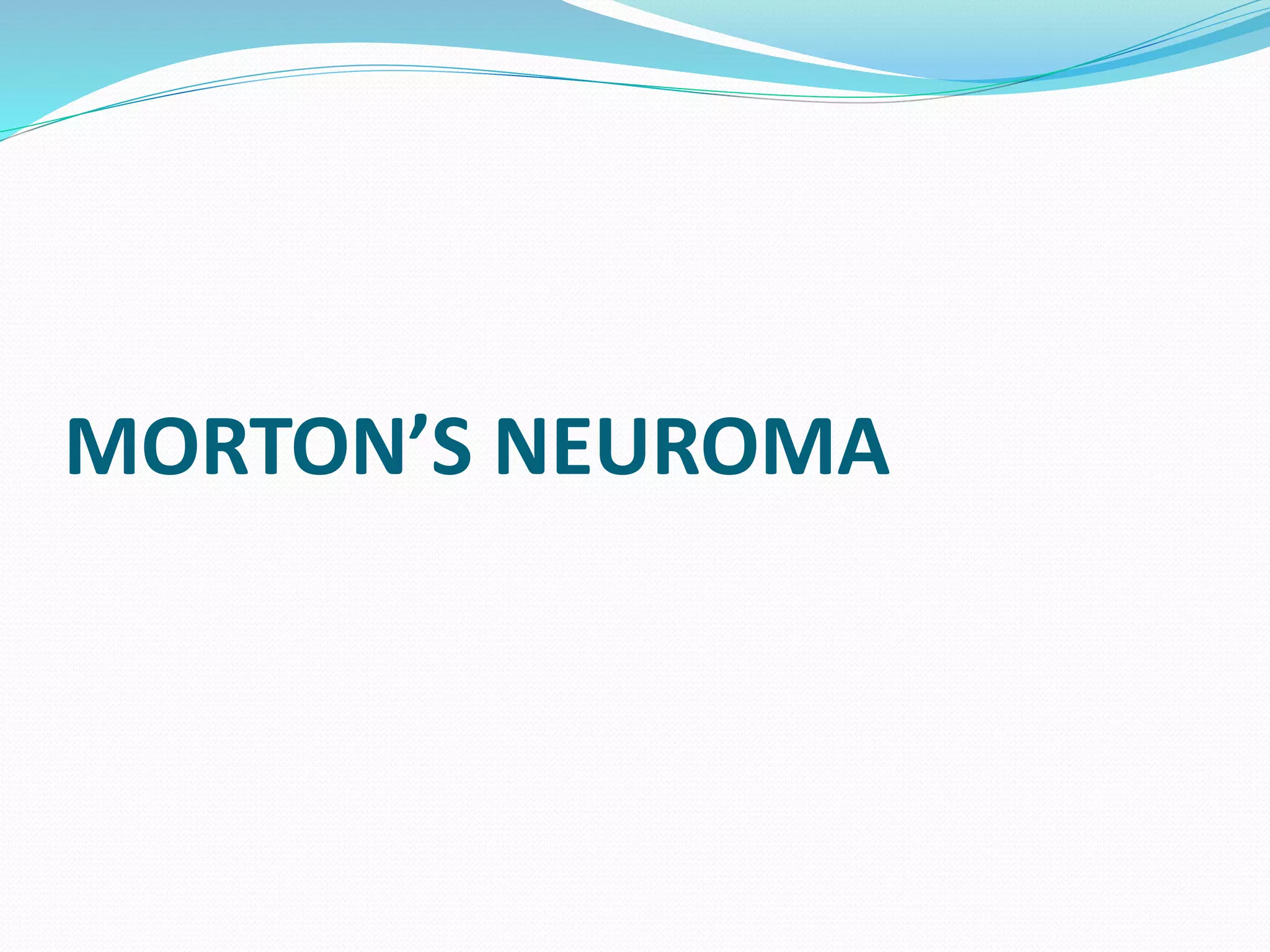 Motorn's neuroma | PPTX