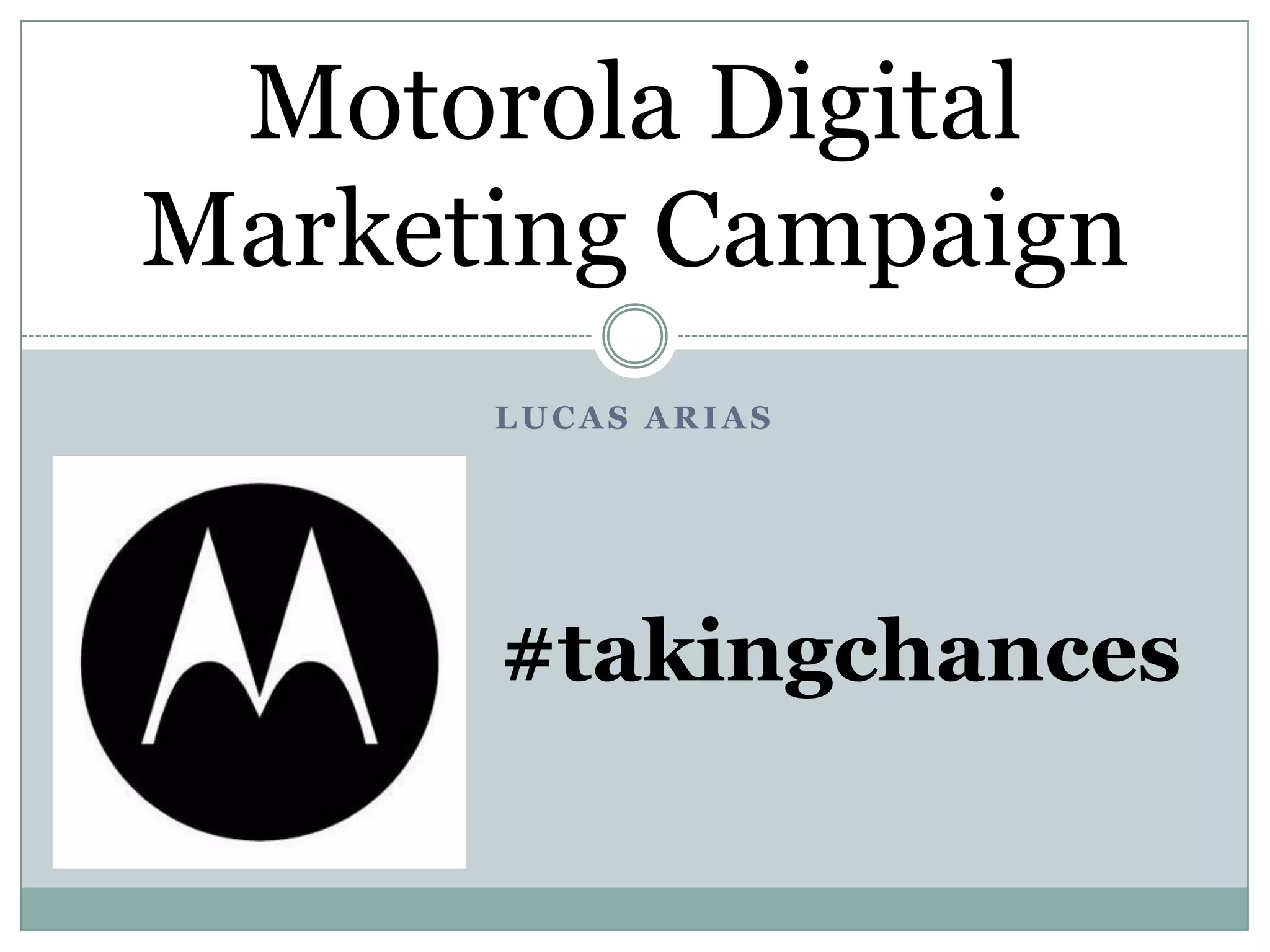 Motorola digital marketing campaign | PPTX