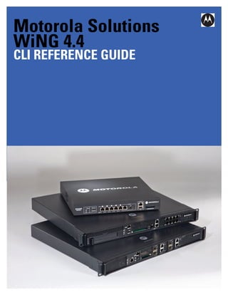 Motorola solutions wing 4.4 wireless controller cli reference guide (part no. 72 e 157063-01 rev ...