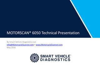 Motorscan 6050 universal motorcycle scan tool technical presentation | PPTX