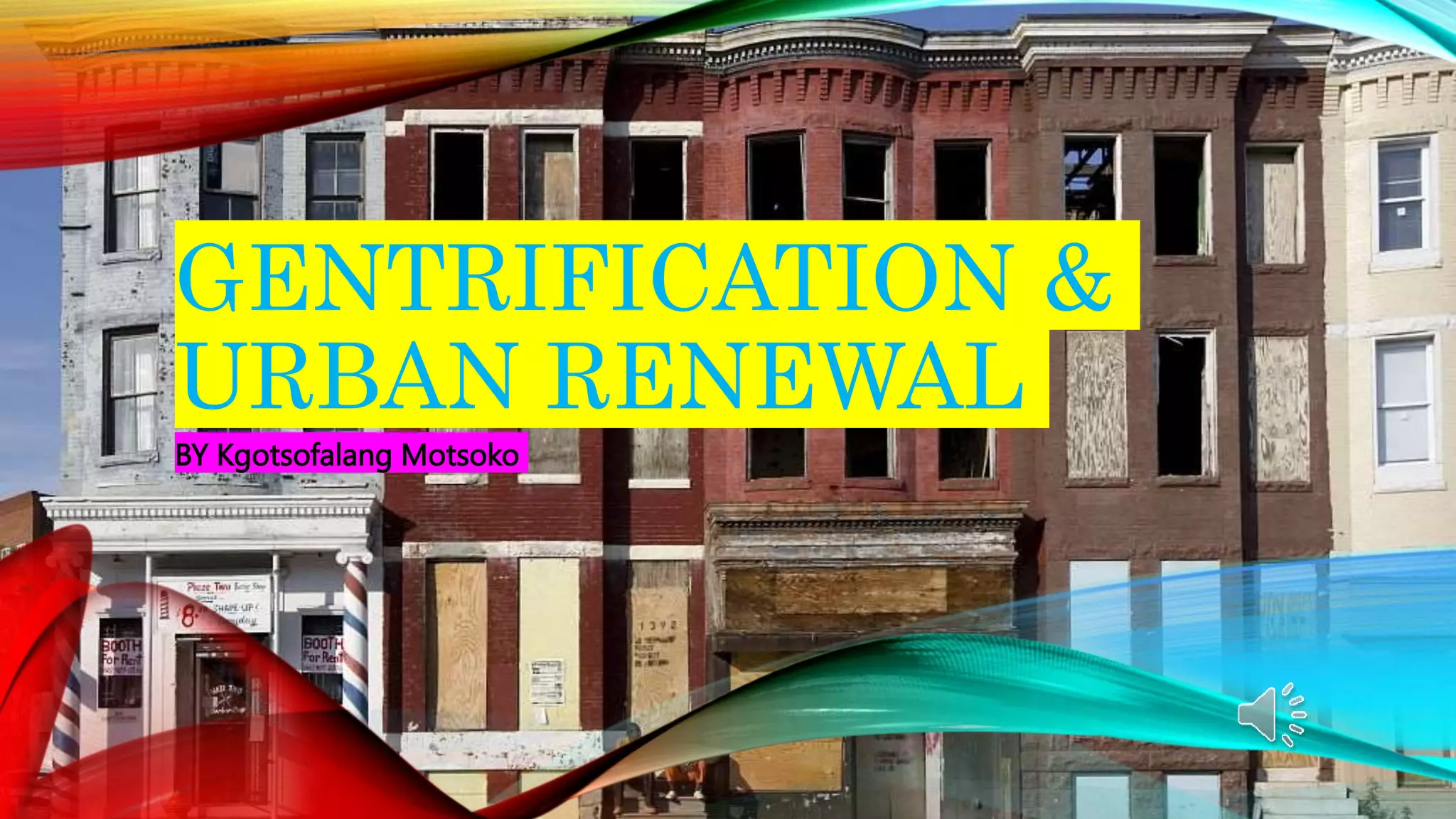 MOTSOKO GENTRIFICATION_220003305.pptx