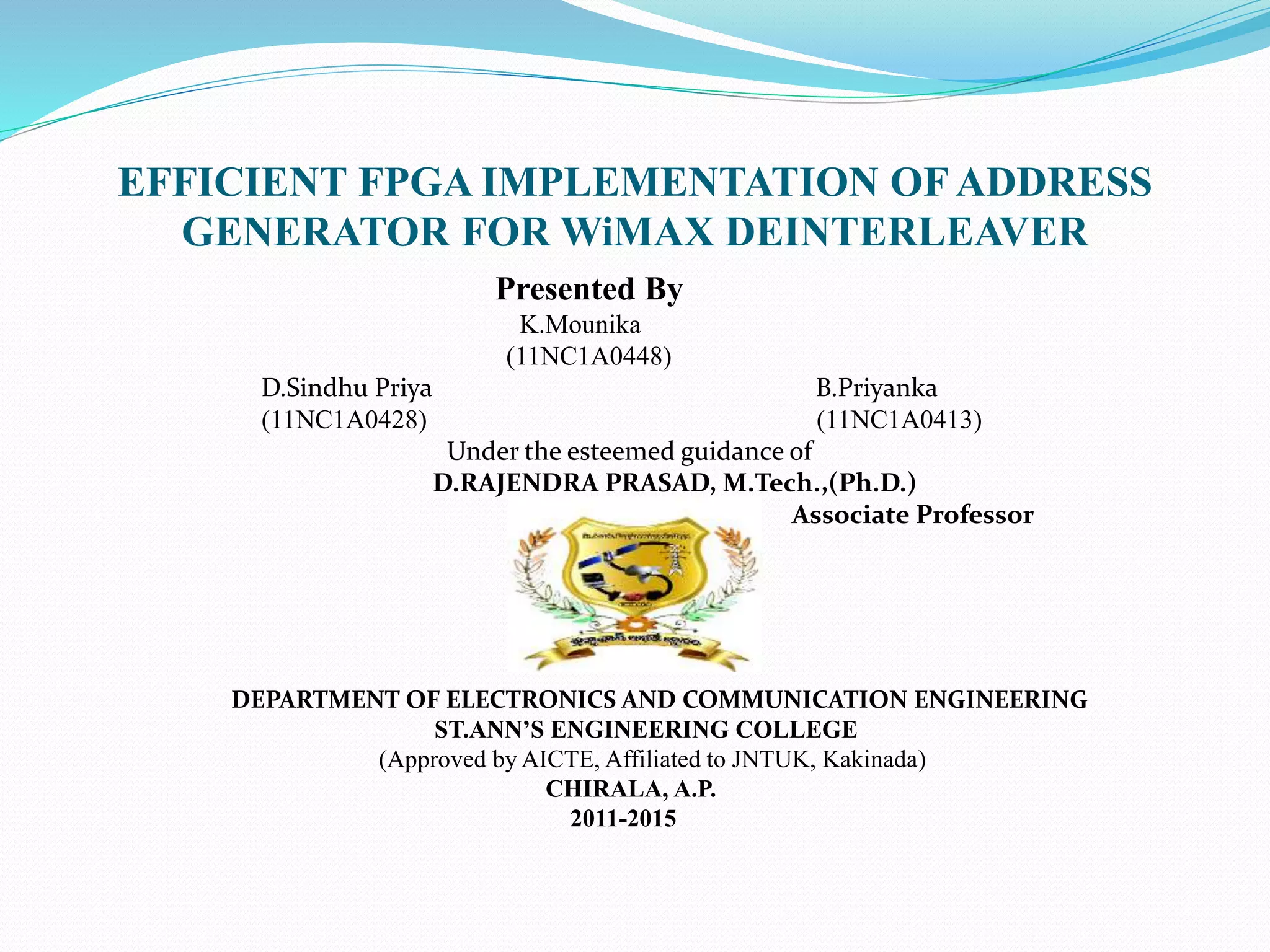 EFFICIENT FPGA IMPLEMENTATION OF ADDRESS GENERATOR FOR WIMAX DEINTERLEAVER | PPT