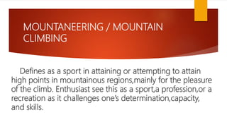 Mountaineering activities cot 4 | PPTX