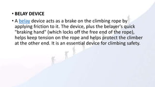 MOUNTAINEERING EQUIPMENTS AND THEIR PURPOSE | PPTX