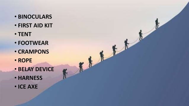 MOUNTAINEERING EQUIPMENTS AND THEIR PURPOSE | PPTX