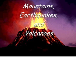 Mountainsvolcanoesearthquakes | PPT
