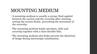 MOUNTING AND ADHESIVES histopathology ppt | PPTX