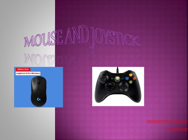 Mouse and joystick | PPTX