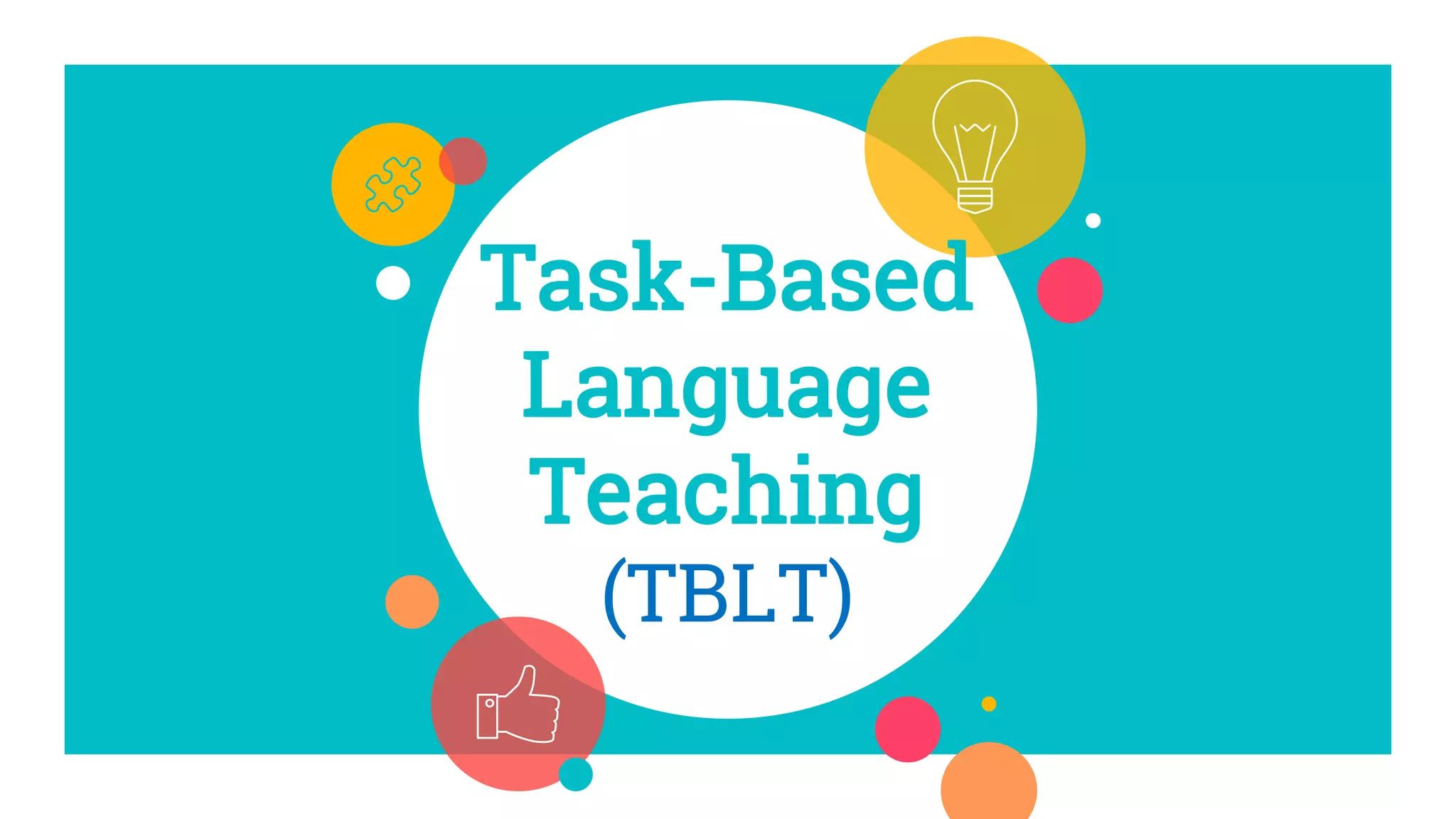 Task-Based Language Teaching (TBLT) | PPTX