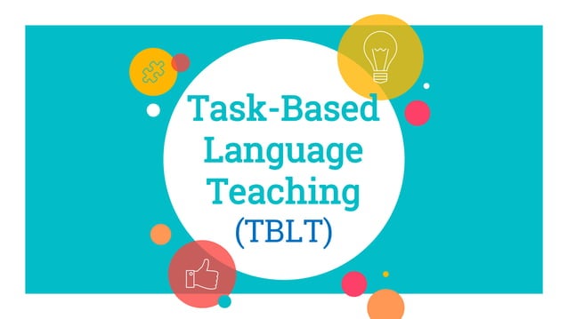 Task-Based Language Teaching (TBLT) | PPTX | Homework and Study | Education