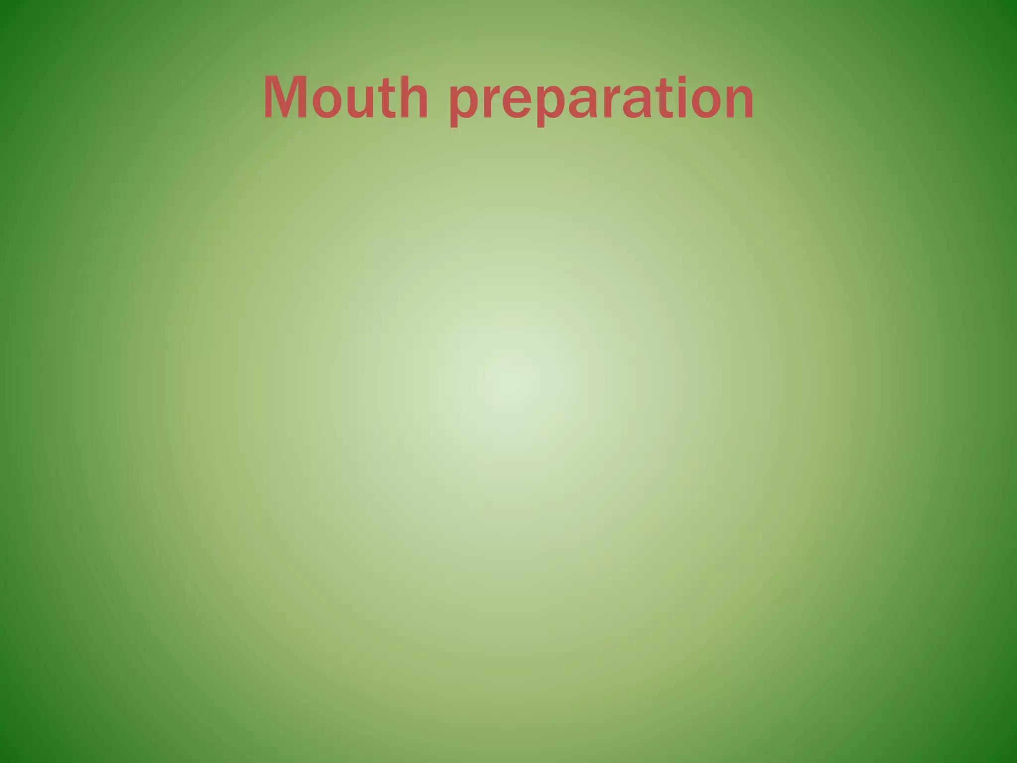 Mouth Preparation.pptx