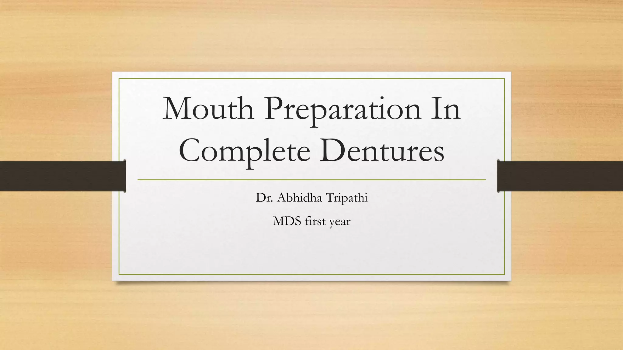 Mouth Preparation In Complete Dentures.pptx