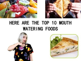 Mouth Watering Foods | PPTX | Desserts and Baking | Food & Drink