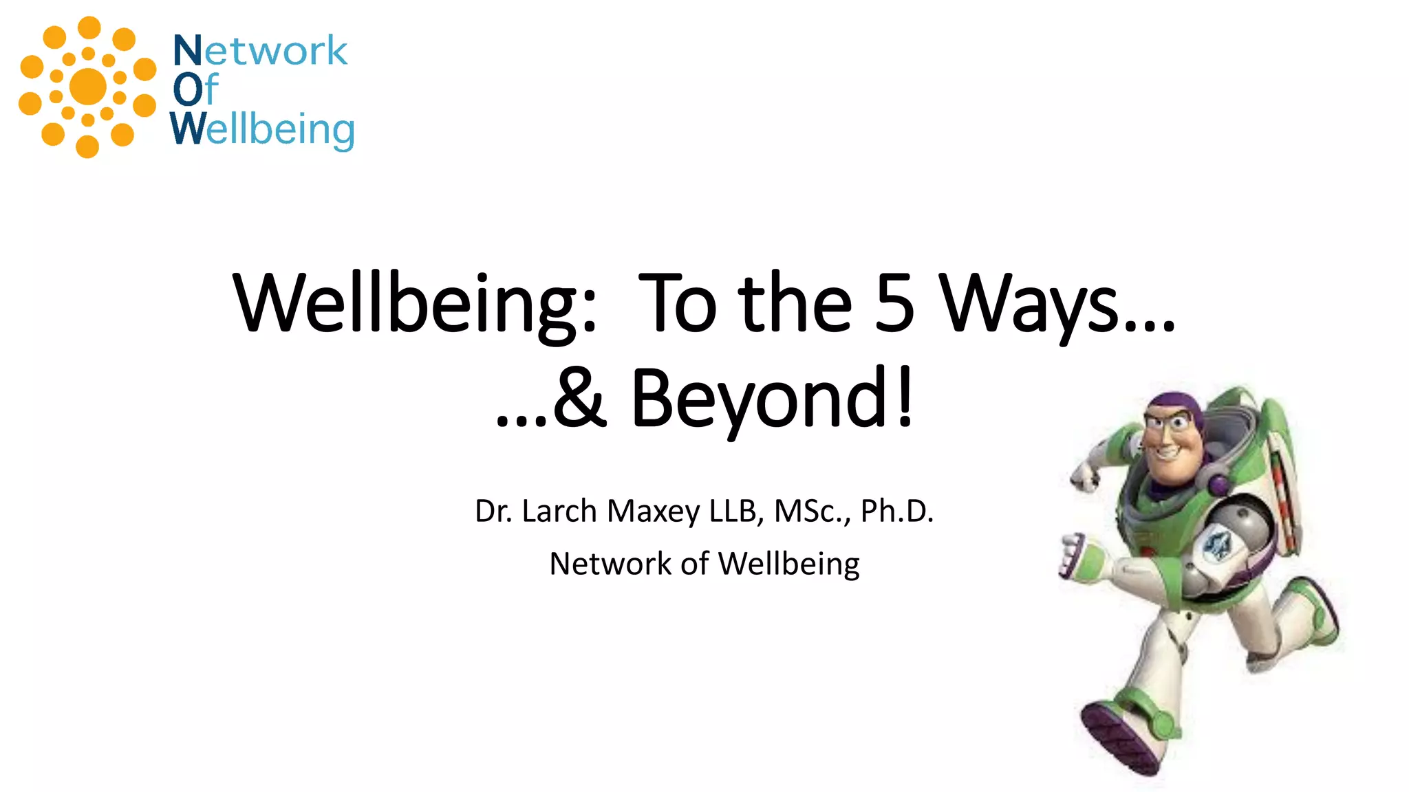 MOVE Congress 2017: Larch Maxey (Network of Wellbeing) Wellbeing: to ...
