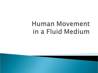 movement in fluid medium.ppt ergonomics pdf | PPT