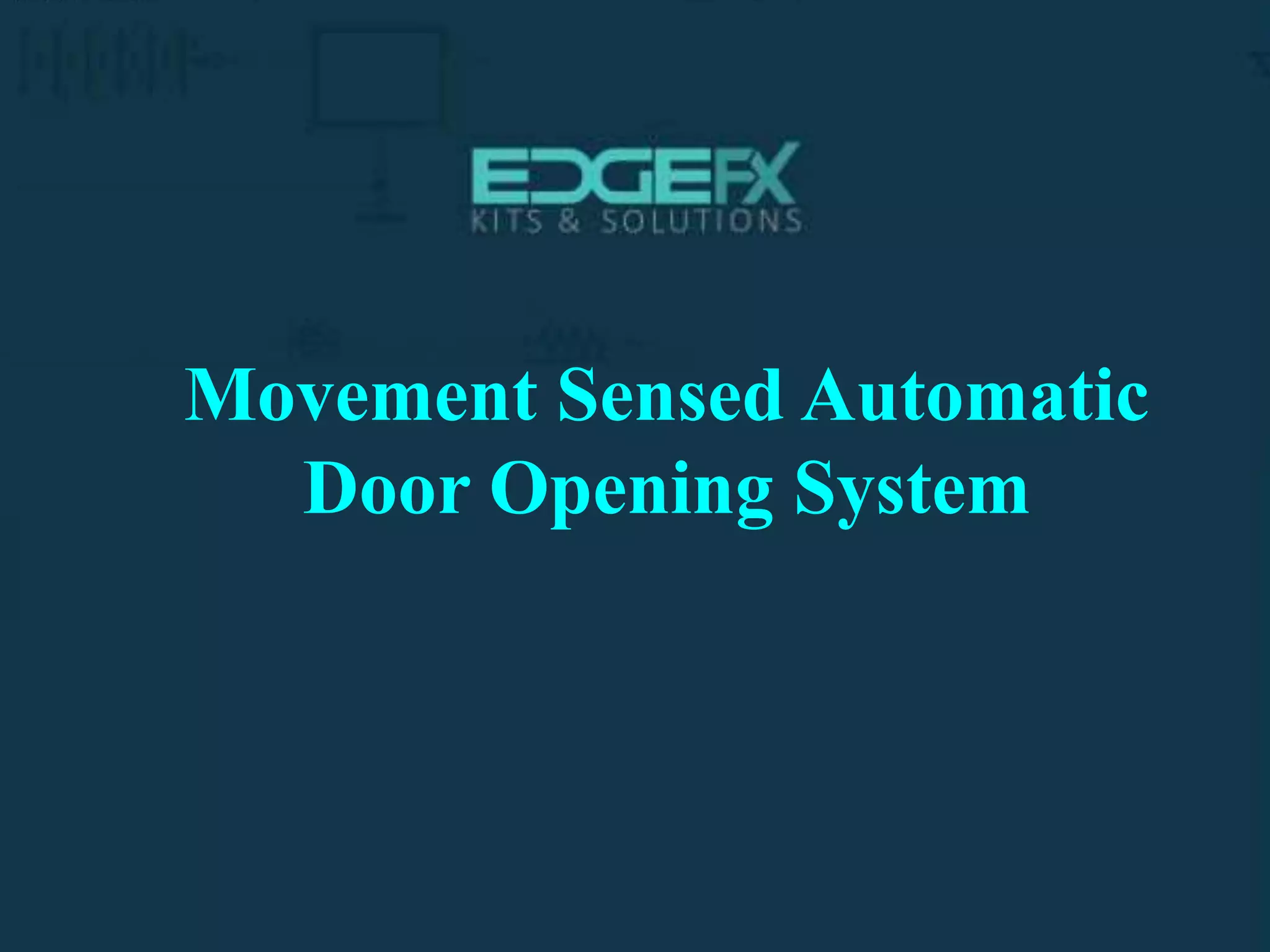 Movement Sensed Automatic Door Opening System | PPTX