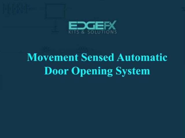 Movement Sensed Automatic Door Opening System | PPTX | Technology ...