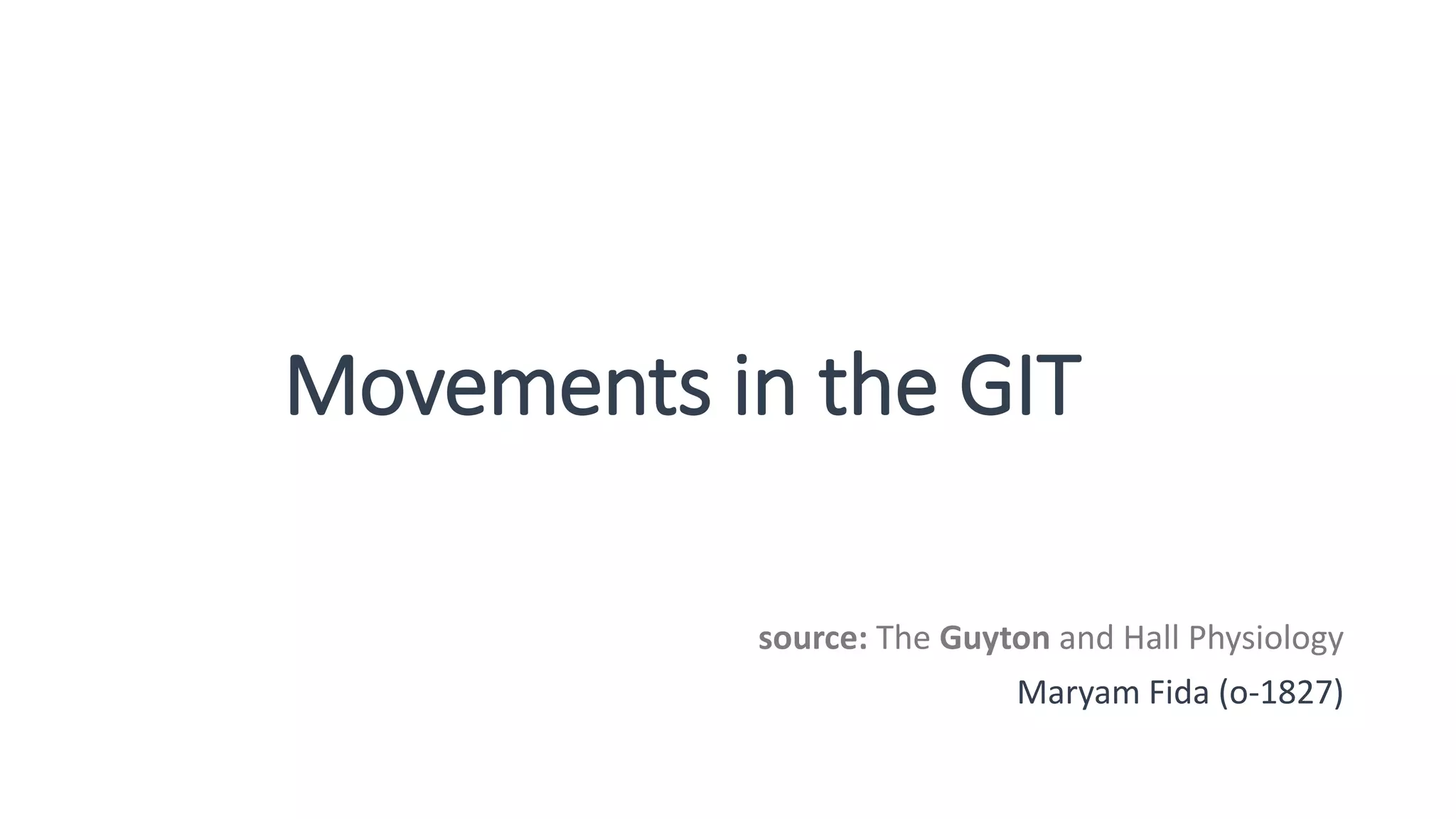 Movements in the GIT( the guyton and hall physiology) | PPTX