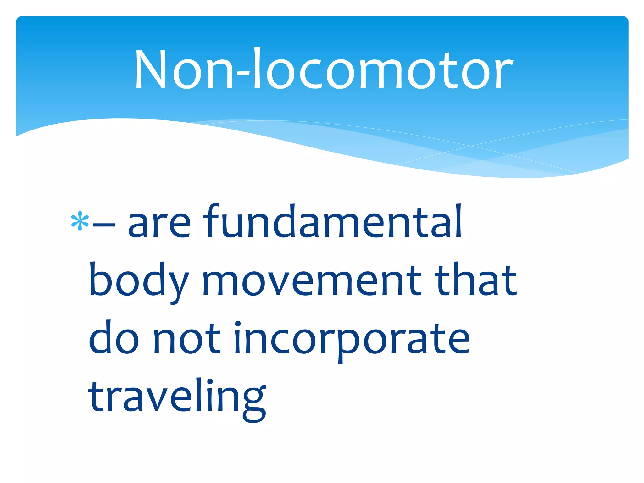 movement skills locomotor and non locomotor.pptx
