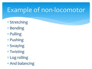 movement skills locomotor and non locomotor.pptx