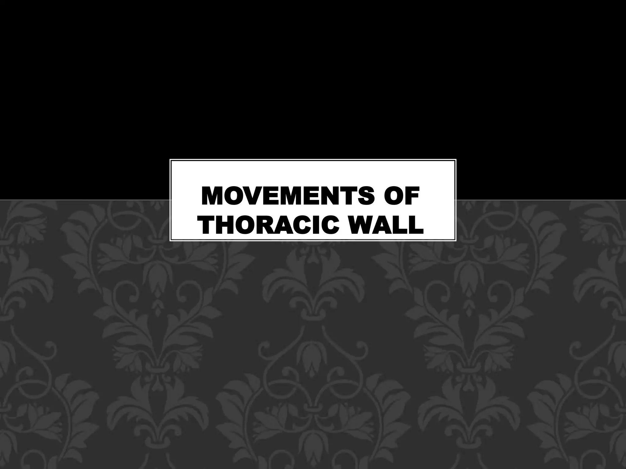 Movements of thoracic wall | PPTX