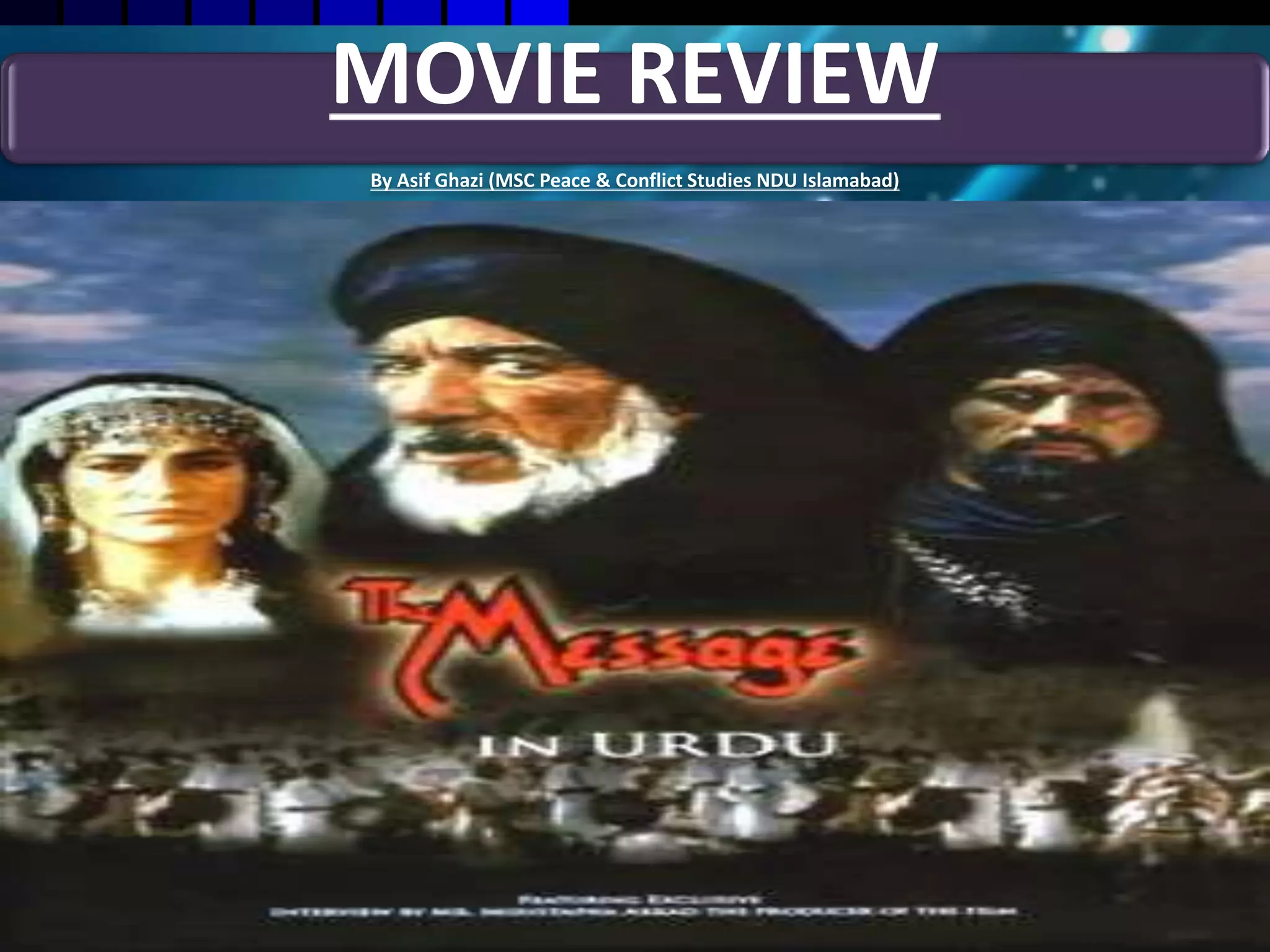 Movie review the message 97 by asif ghazi | PPT | Free Download