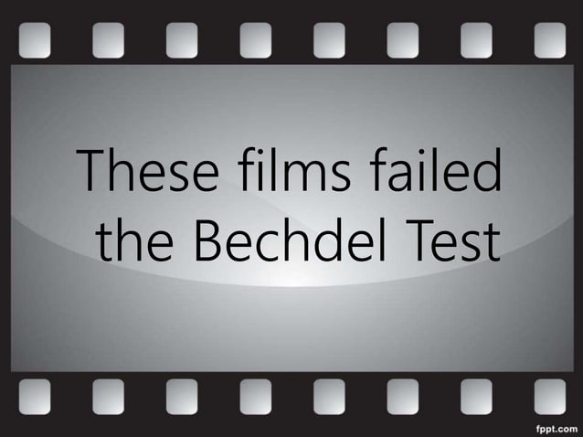 85 Movies that Fail the Bechdel Test | PPT