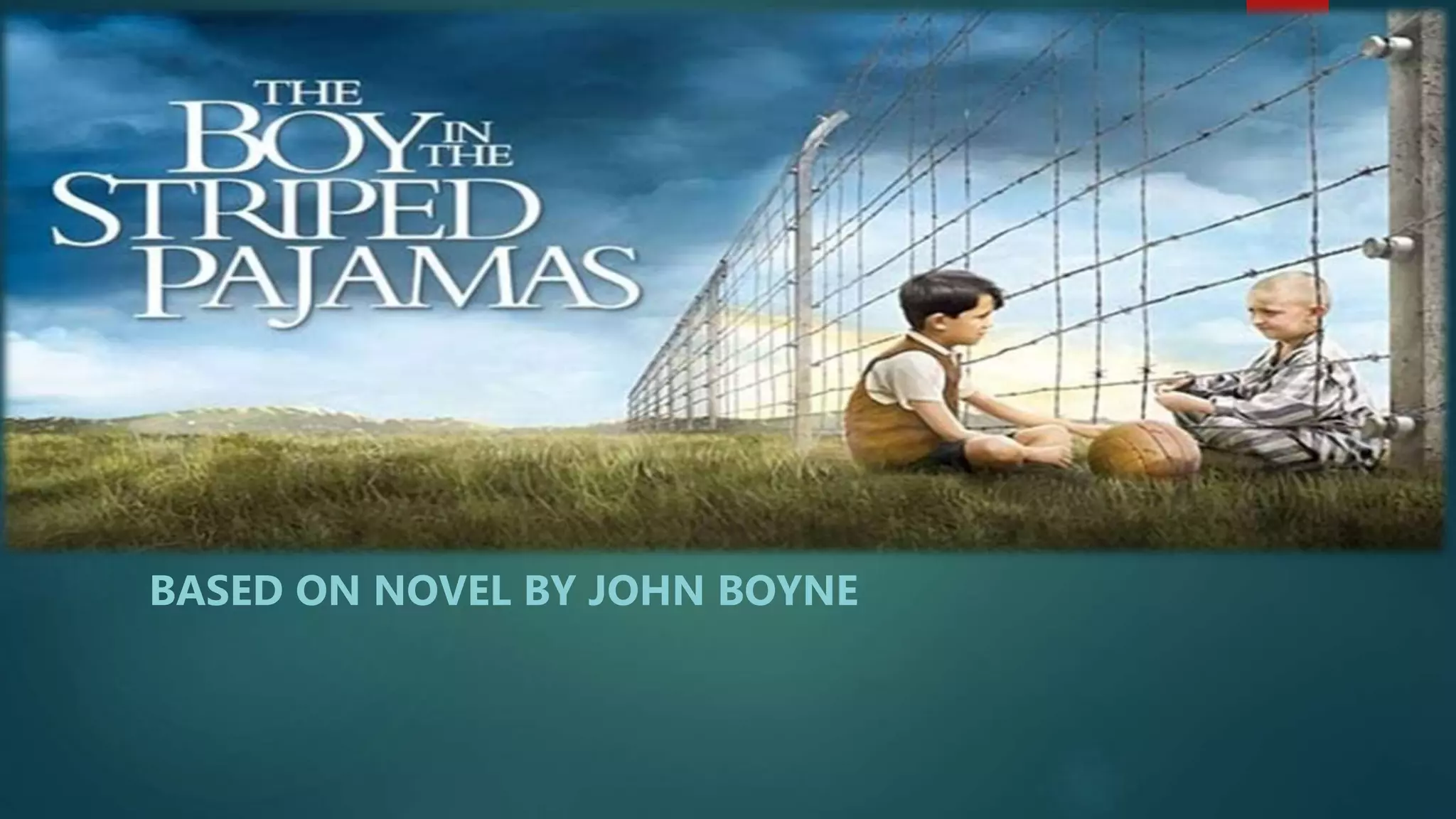 Movie slides the boy in the stripped pajama's .pptx