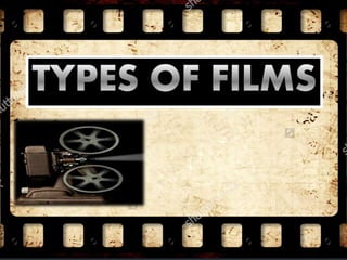 types of films/movies | PPTX