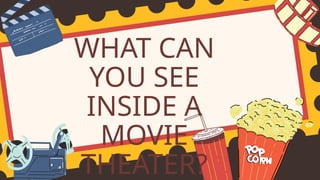 movie theater powerpoint what to see inside a movie theater | PPTX