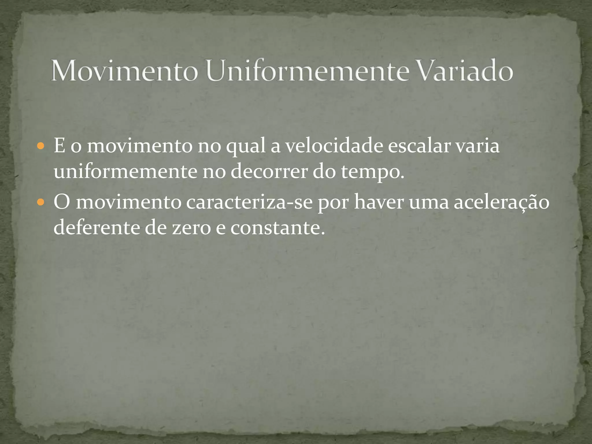 Movimento uniforme, uniformemente variado e | PPTX