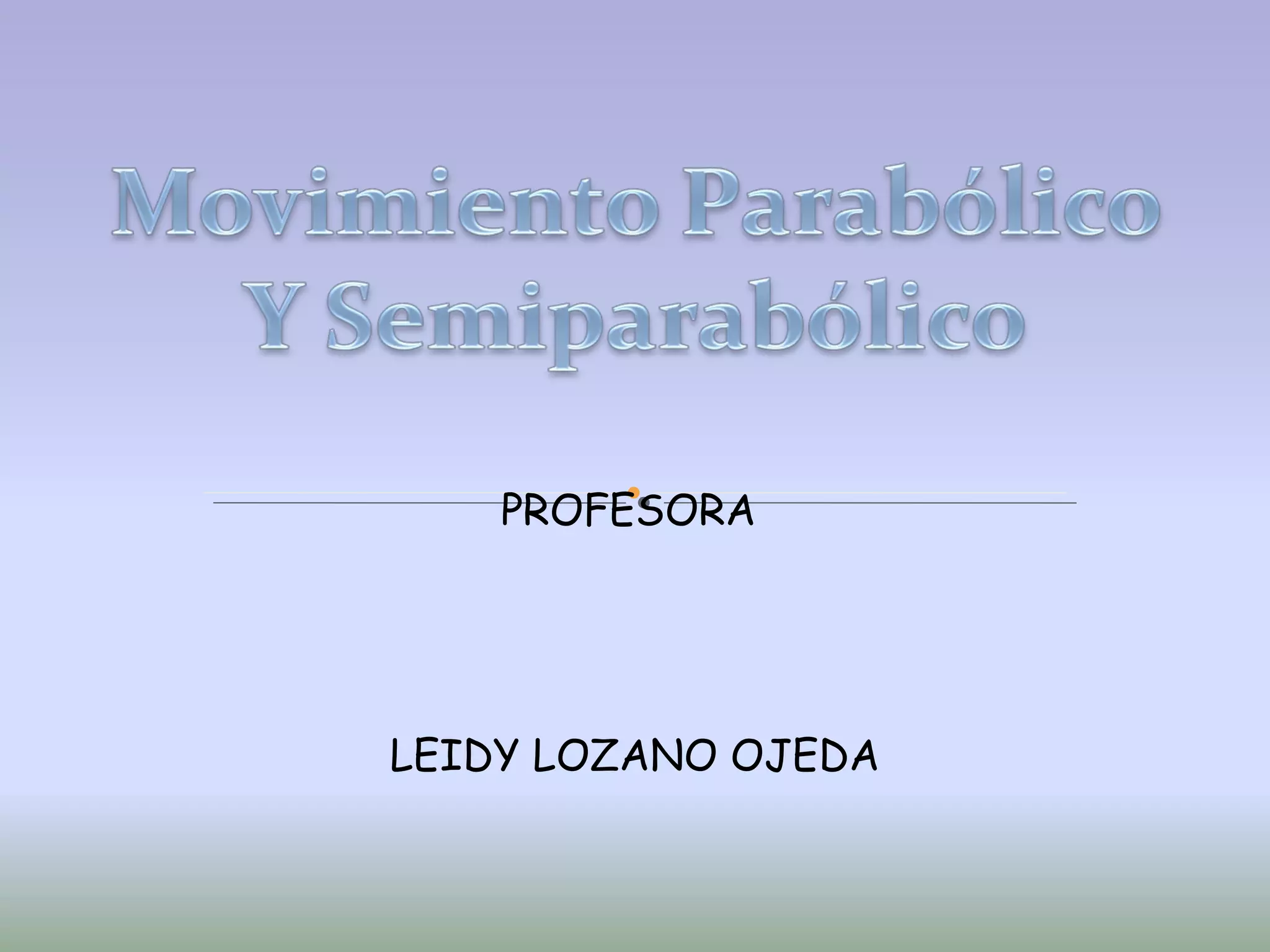 Movimiento parabolico-y-semiparabolico | PPT