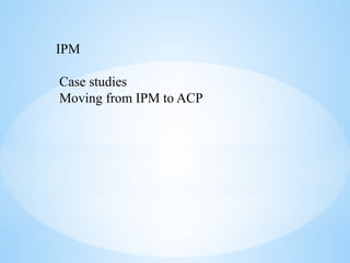 Moving from Integrated Pest Management to ACP | PPT