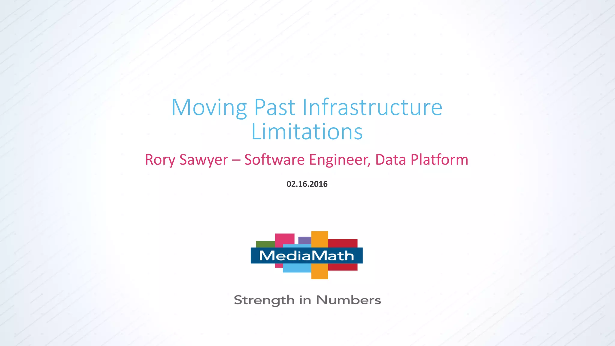 Moving Past Infrastructure Limitations | PPT