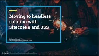 Moving to a headless solution based on sitecore 9 and javascript services | PPT