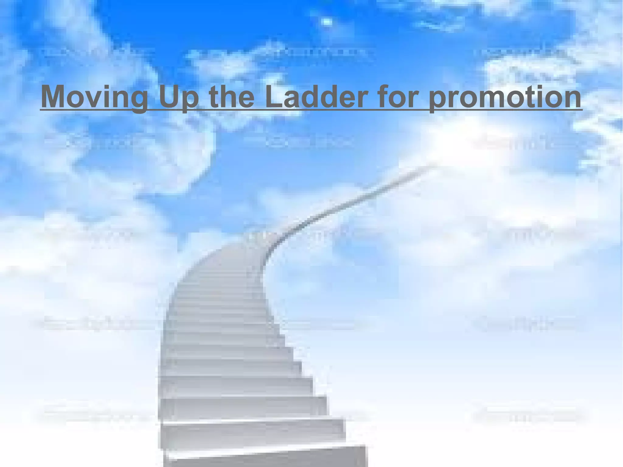 Moving up the ladder for promotion. | PPT