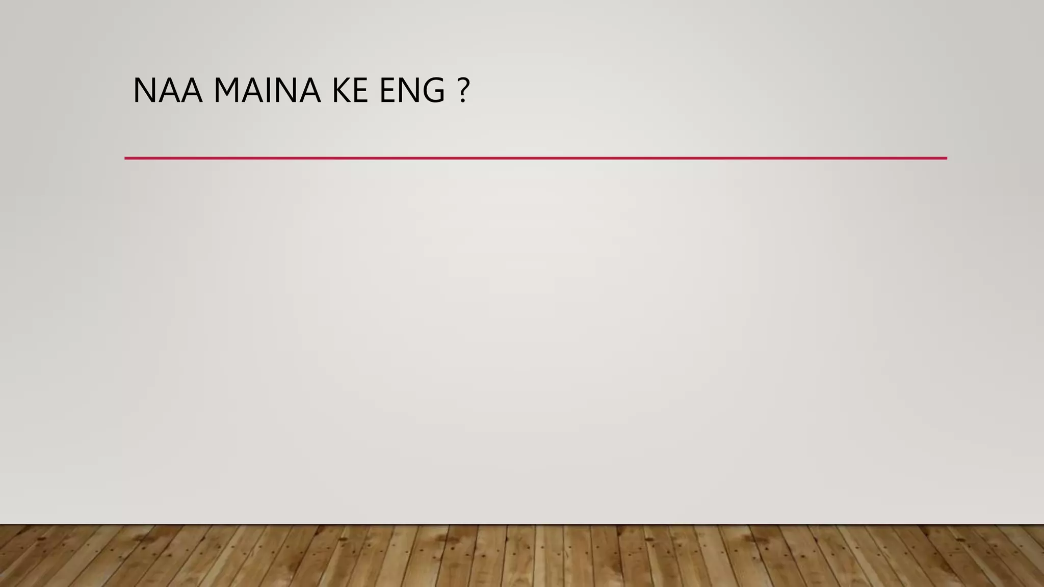 Maina le Magoro a maina | PPTX