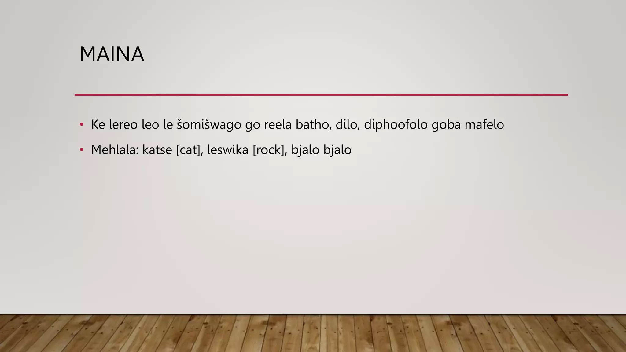 Maina le Magoro a maina | PPTX