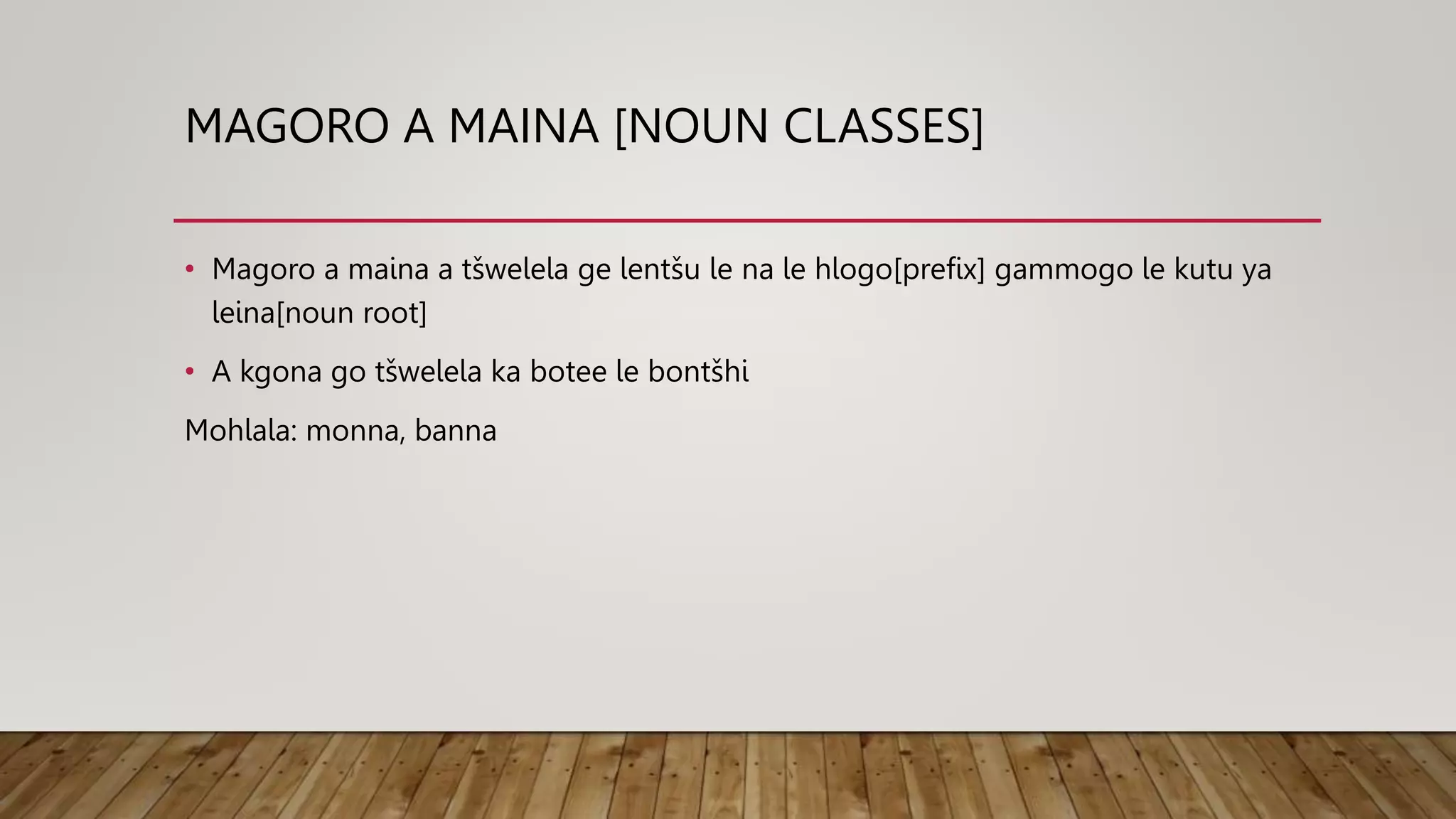 Maina le Magoro a maina | PPTX