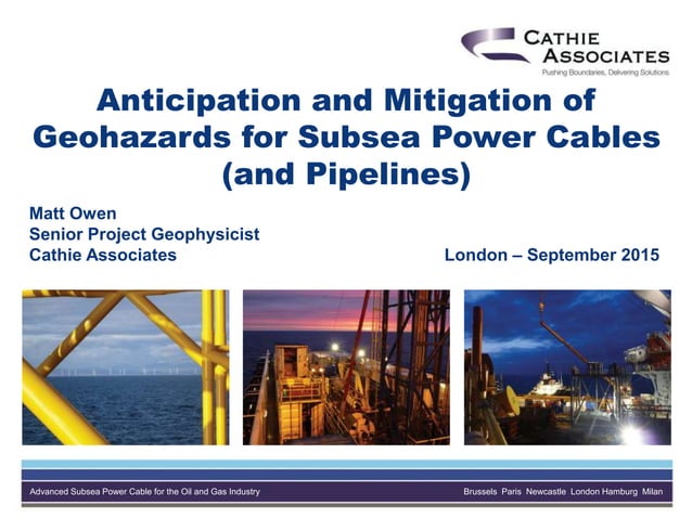 Anticipation and Mitigation of Geohazards for Subsea Power Cables (and Pipelines) | PPT