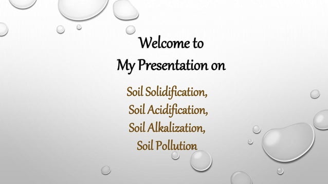 Presentation On - Soil Pollution, Soil Solidification, Soil Acidification, Soil Alkalization ...