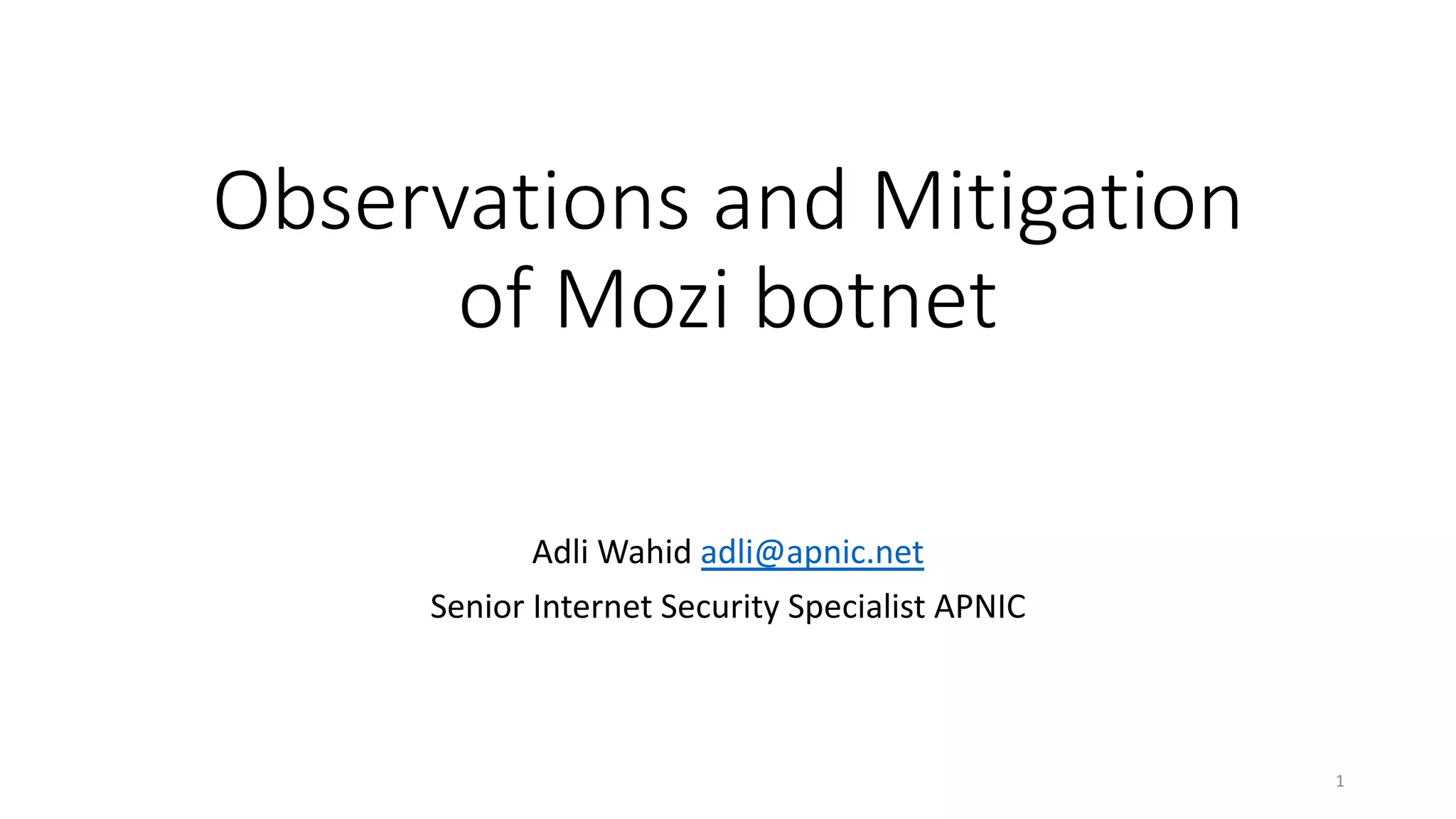 38th TWNIC OPM: Observations and mitigation of Mozi botnet | PPT